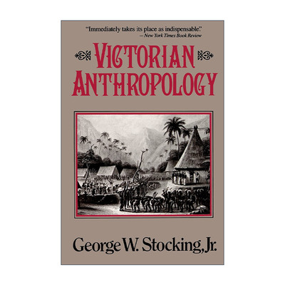 英文原版 Victorian Anthropology 维多利亚时代的人类学 芝加哥大学荣誉Stocking教授英文版 进口英语原版书籍