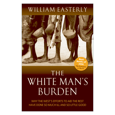 白人的负担 英文原版 The White Man's Burden 为什么西方的援助总是收效甚微 英文版 进口英语原版书籍