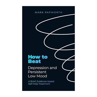 英文原版 How to Beat Depression and Persistent Low Mood 曾经我也想过一了百了 从抑郁到救赎的说明书 英文版进口英语原版书籍