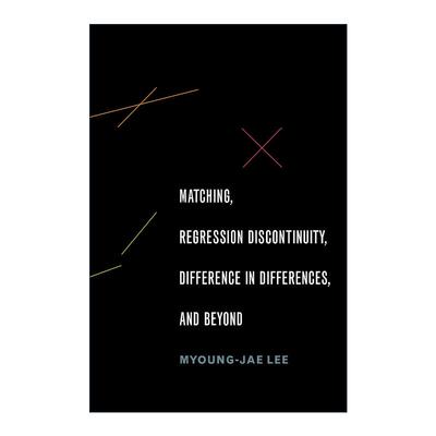 英文原版 Matching Regression Discontinuity Difference in Differences and Beyond 匹配 断点回归 双重差分及更多 应用经济学