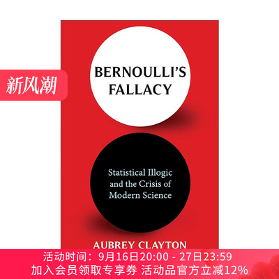 英文原版 Bernoulli's Fallacy 伯努利谬误 不合逻辑的统计学与现代科学的危机 数学 奥布里·克莱顿 英文版 进口英语原版书籍