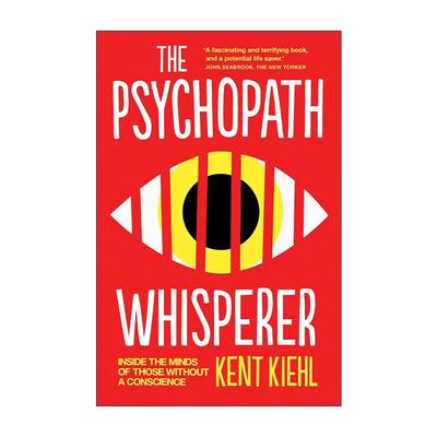 英文原版 The Psychopath Whisperer 精神病态者的科学 肯特·基尔 英文版 进口英语原版书籍