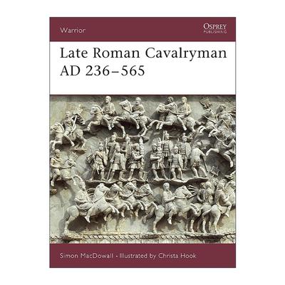 英文原版 Late Roman Cavalryman AD 236–565 晚期罗马帝国骑兵 历史上的战士系列 英文版 进口英语原版书籍