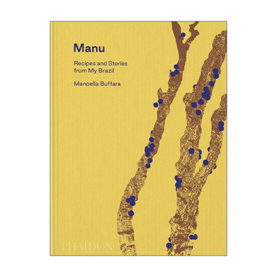 我的巴西食谱  英文原版 Manu Recipes and Stories from My Brazil 巴西Manu餐厅主厨马诺艾拉·布法拉 精装 英文版 进口书籍