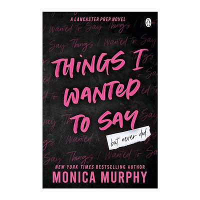 英文原版 Things I wanted To Say 我想要说出口的事 Monica Murphy畅销爱情小说兰卡斯特预科系列1 热门北美晋江文学英文版
