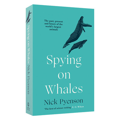英文原版 Spying On Whales 鲸之骨 穿越海陆与时空的寻鲸之旅 尼克·彭森 英文版 进口英语原版书籍