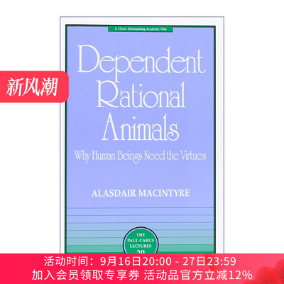 英文原版 Dependent Rational Animals Paul Carus Lectures 依赖性的理性动物 人类为什么需要德性 哲学 Alasdair MacIntyre