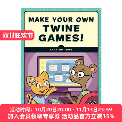 英文原版 Make Your Own Twine Games! 制作自己的游戏 儿童计算机编程指南 游戏设计要则探秘作者安娜?安托弗 进口英语原版书籍