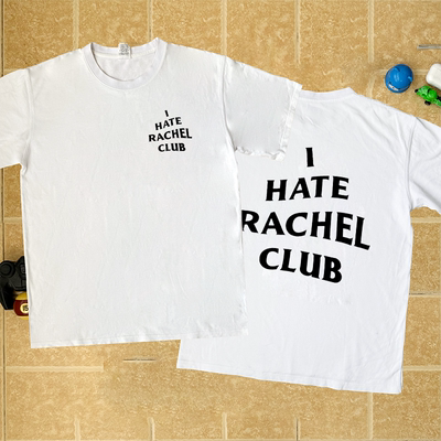I HATE RACHEL CLUB老友记friends美剧讨厌瑞秋俱乐部短袖T恤潮