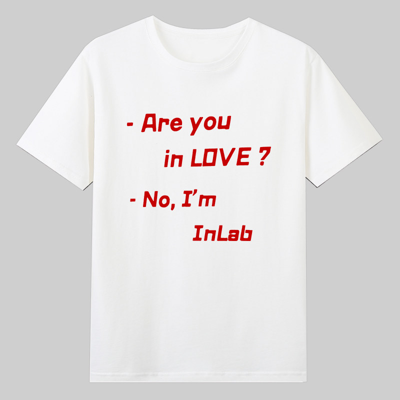 Are you in LOVE No I am in lab趣味英文短袖T恤夏季半袖实验室
