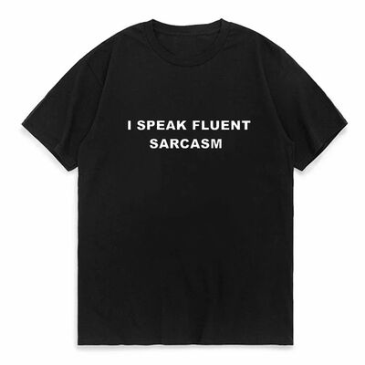 I SPEAK FLUENT SARCASM Print T Shirt Cute Women Short Sleeve