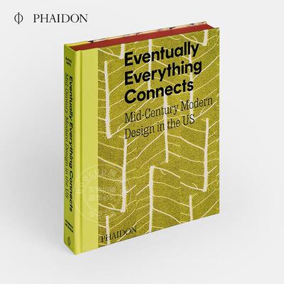 万物终将相连：美国中世纪现代设计 装饰设计 Phaidon出版社 英文原版 Eventually Everything Connects
