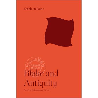 布莱克与古代 Kathleen Raine 英文原版 Blake and Antiquity 梅隆艺术讲座系列