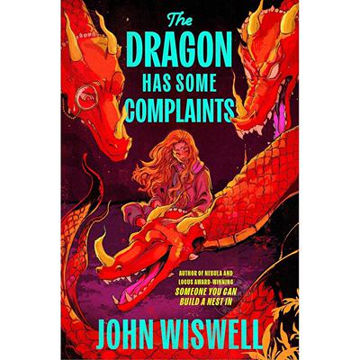 龙有些抱怨 温馨奇幻小说 约翰·威斯韦尔 John Wiswell 英文原版 The Dragon Has Some Complaints