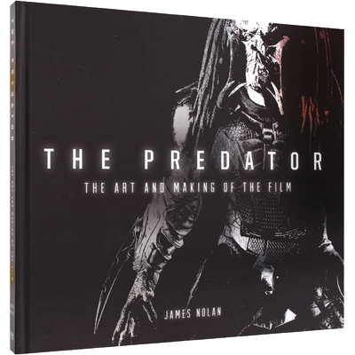现货 铁血战士2018 电影艺术画册设定集 英文原版 The Art and Making of the Predator James Nolan 精装 钢铁侠3导演沙恩布莱克