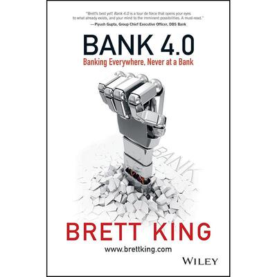 银行4.0 布莱特·金 英文原版 Bank 4.0: Banking Everywhere  Never at a Bank 移动互联时代的银行转型之道金融经济书籍