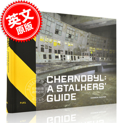 现货 切尔诺贝利:潜行指南 英文原版 Chernobyl: A Stalkers’ Guide 前苏联核电站 建筑摄影 艺术书