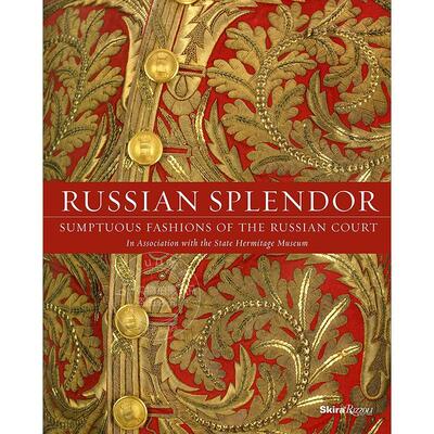 预售 Russian Splendor: Sumptuous Fashions of the Russian Court 英文原版 俄罗斯宫廷华丽时尚 进口艺术书