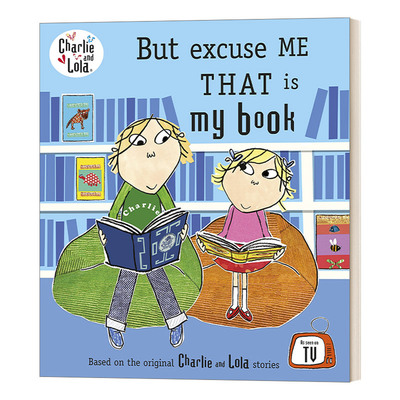 英文原版 Charlie and Lola But Excuse Me That is My Book 查理和罗拉 不好意思那是我的书 英文版 进口英语原版书籍