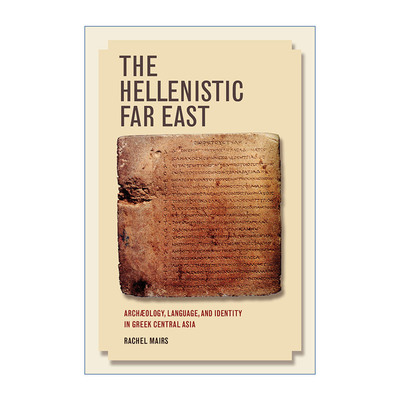 英文原版 Hellenistic Far East 希腊化远东 希腊中亚的考古学 语言和身份认同 Rachel Mairs 英文版 进口英语原版书籍