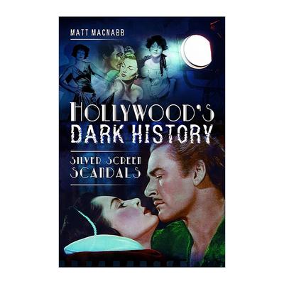 英文原版 Hollywood's Dark History 好莱坞黑暗史 好莱坞黄金时代那些被遗忘的银幕丑闻 英文版 进口英语原版书籍