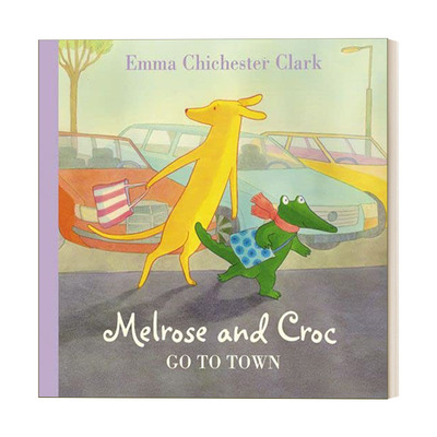 英文原版 Melrose and Croc — Go to Town 小黄狗和绿鳄鱼的故事 进城 Emma Chichester Clark经典绘本 英文版 进口英语原版书籍