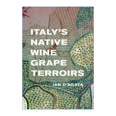英文原版 Italy's Native Wine Grape Terroirs 意大利葡萄品种和风土 葡萄酒宝典 国际知名酒评家Ian D'Agata 精装 英文版 进口英