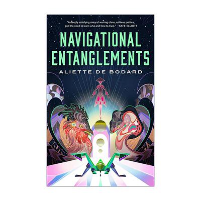 英文原版 Navigational Entanglements 星航迷局 精装科幻小说 星云奖得主 阿丽耶特·德·波达尔 英文版 进口英语原版书籍