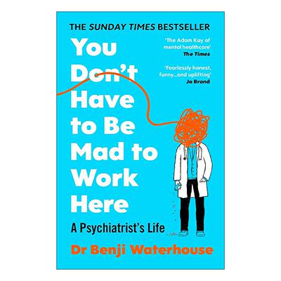 英文原版 You Don't Have to Be Mad to Work Here 在这里工作并不一定要发疯 精神医生的工作日志 Benji Waterhouse 英文版