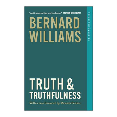 英文原版 Truth and Truthfulness 真理与真诚 谱系论 普林斯顿经典 伦理学与哲学的限度作者伯纳德·威廉斯 进口英语原版书籍