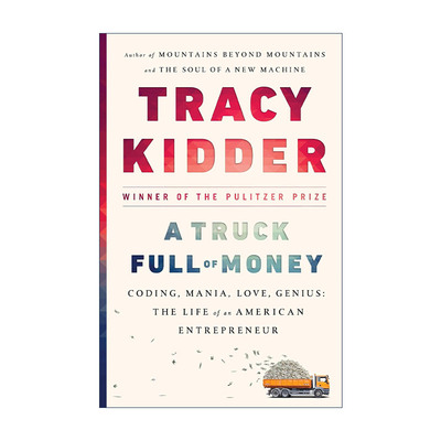 英文原版 A Truck Full of Money 一卡车的钱 传记 新机器的灵魂作者Tracy Kidder 英文版 进口英语原版书籍