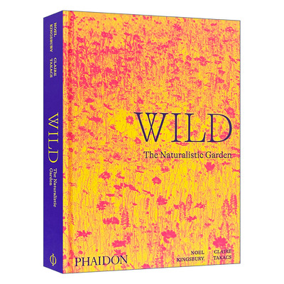 英文原版 Wild The Naturalistic Garden 野生 自然主义花园 精装 新式生态园艺 英文版 进口英语原版书籍
