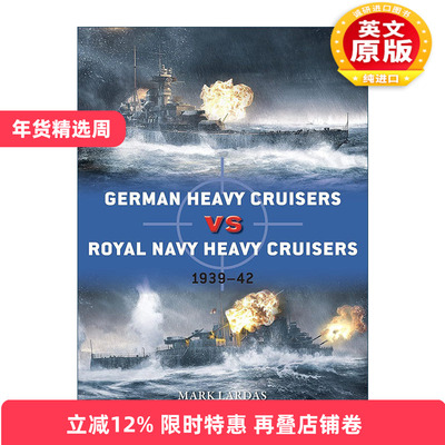 英文原版 German Heavy Cruisers vs Royal Navy Heavy Cruisers 二战德国重型巡洋舰VS英国皇家海军重型巡洋舰 对战历史 英文版