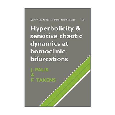 英文原版 Hyperbolicity and Sensitive Chaotic Dynamics at Homoclinic Bifurcations 同宿分岔中的双曲性与敏感混沌动力学