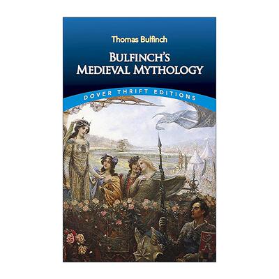 英文原版 Bulfinch's Medieval Mythology 中世纪神话 故事集 托马斯·布尔凡奇 Dover Thrift Editions 英文版 进口英语原版书籍