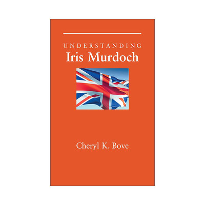 英文原版 Understanding Iris Murdoch 理解当代英国文学之 艾丽丝·默多克 南卡罗来纳大学文学研究系列 英文版进口英语原版书籍