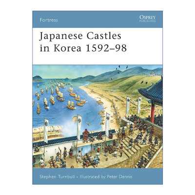 英文原版 Japanese Castles in Korea 1592–98 日本在朝鲜的倭城1592-1598 世界防御要塞系列 英文版 进口英语原版书籍