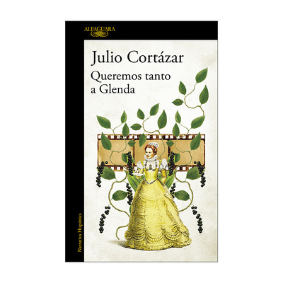 西班牙语原版 Queremos tanto a Glenda 胡里奥·科塔萨尔 我们如此热爱格伦达 西班牙语版 Julio Cortazar 进口原版书籍