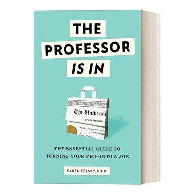 英文原版 The Professor Is In 博士学位就业指南 教育 求职 Karen Kelsky  Ph.D. 英文版 进口英语原版书籍