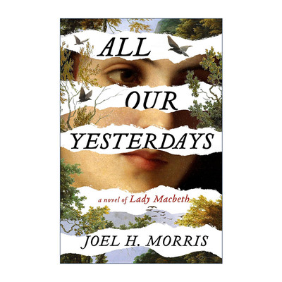 英文原版 All Our Yesterdays 我们所有的昨天 麦克白夫人小说 Joel H. Morris 精装 英文版 进口英语原版书籍