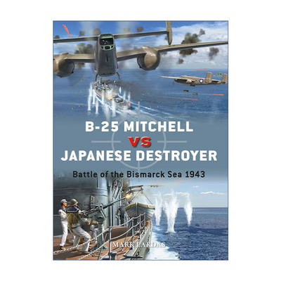 英文原版 B-25 Mitchell vs Japanese Destroyer 二战美国B-25米切尔轰炸机VS日本驱逐舰 1943俾斯麦海海战 英文版 进口英语书籍