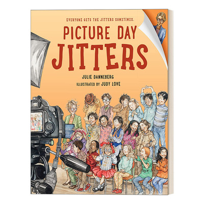 英文原版 Picture Day Jitters 紧张系列 拍照日的紧张 新的环境中如何学会适应 儿童全彩章节桥梁书 Judy Love 英文版 进口书籍