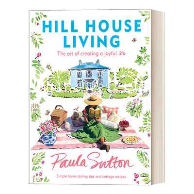英文原版 Hill House Living 山居生活 Paula Sutton保拉 萨顿ins风格生活时尚指南 精装网红户外摆拍摄影图集 进口英语原版书籍