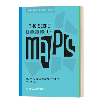英文原版 The Secret Language of Maps 地图的秘密语言 如何用数据讲述视觉故事 威比奖获得者Carissa Carter 英文版 进口英语书
