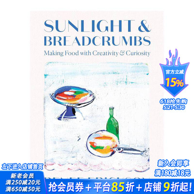 【预售】阳光与面包屑：用创意和好奇心制作美食 Sunlight & Breadcrumbs 原版英文餐饮生活美食 正版进口书