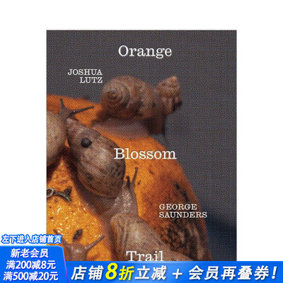 【预售】乔治·桑德斯&约书亚·卢茨：橙花小径 George Saunders & Joshua Lutz: Orange Blossom Trail 原版英文摄影集正版进口书
