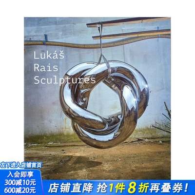【预售】英文原版 捷克艺术家Lukas Rais Lukas Rais: Sculptures 艺术画册 正版进口书籍 善优图书