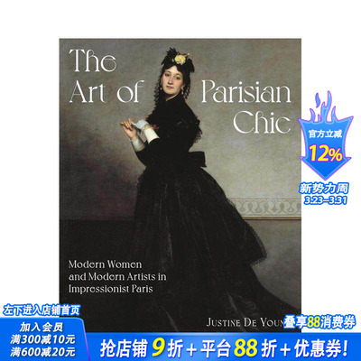 【预售】巴黎风尚艺术：印象派时期的新女性与现代艺术家 The Art of Parisian Chic  原版英文时尚 正版进口书