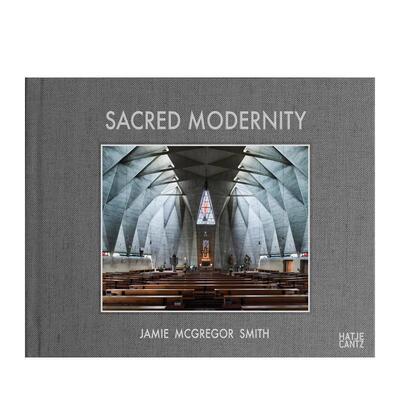 【预售】神圣的现代性：现代主义教堂建筑 Sacred Modernity : The Holy Embrace of Modernist 原版英文摄影作品集人文景观
