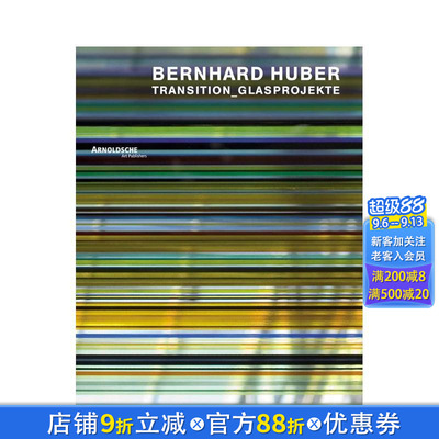 【预售】伯恩哈德?胡贝尔：转型玻璃项目作品集 Bernhard Huber : Transition Glass Projects 原版英文工业产品设计 正版进口书